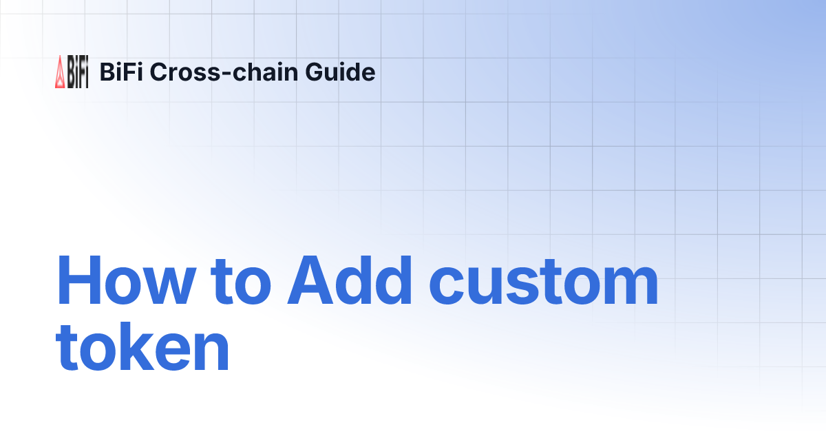 How to Add custom token | BiFi Cross-chain Guide