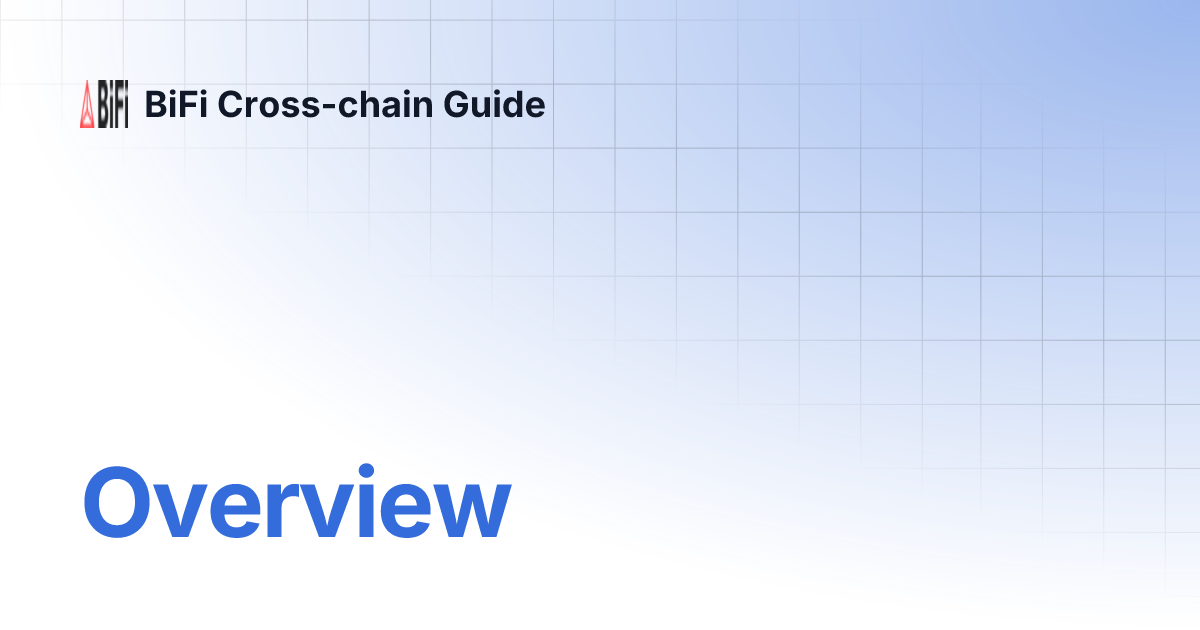 Overview | BiFi Cross-chain Guide