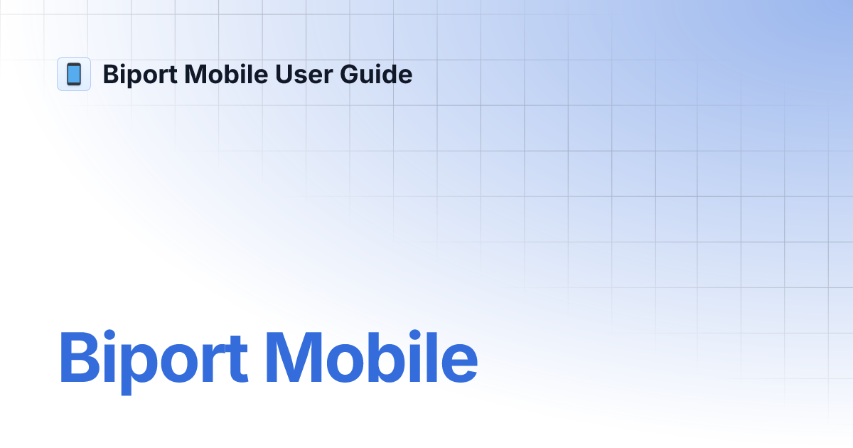 Biport Mobile | Biport Mobile User Guide